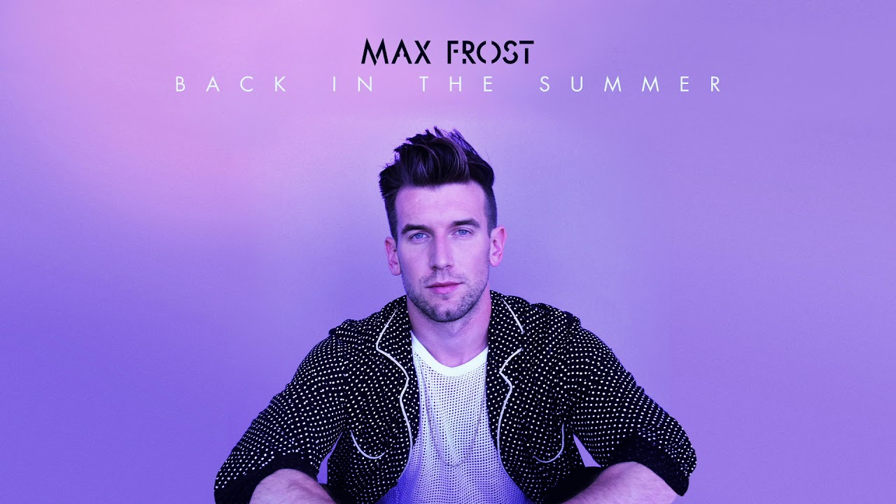 Max Frost Discusses New Single "Back In The Summer" And Quarantine ...