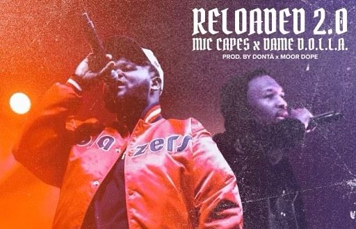 Mic Capes is in All-Star Mode With New Track "Reloaded 2.0" Featuring ...